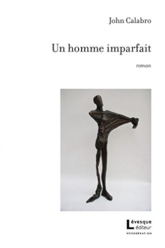 Un homme imparfait by John Calabro | Goodreads