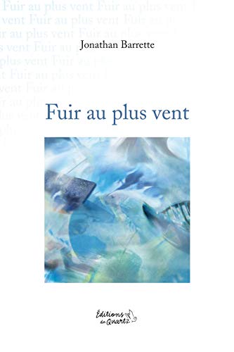 FUIR AU PLUS VENT by BARRETTE JONATHAN | Goodreads