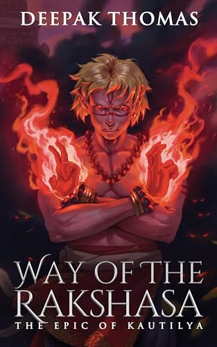Way of the Rakshasa (The Epic of Kautilya, #2) by Deepak Thomas | Goodreads