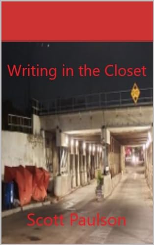 Writing in the Closet by Scott Paulson | Goodreads
