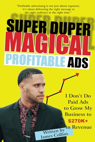 Super duper magic Profitable Ads: I Don't Do Paid Ads to Grow My ...