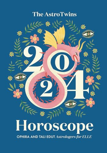 The AstroTwins 2024 Horoscope: The Complete Yearly Astrology Guide for Every Zodiac Sign by ...