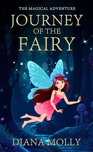 The Magical Adventure : Journey of the Fairy: Friendship, Fantasy ...
