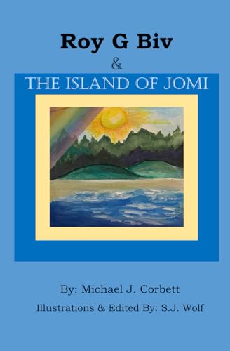 Roy G Biv & The Island of Jomi by Michael J. Corbett | Goodreads