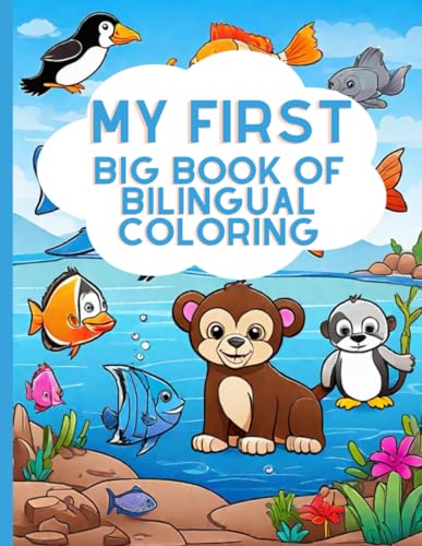Big Book of Bilingual Coloring: Bilingual Coloring For Toddlers and ...