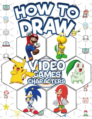 How To Draw Video Games Characters: Learn To Draw Your Favorite ...