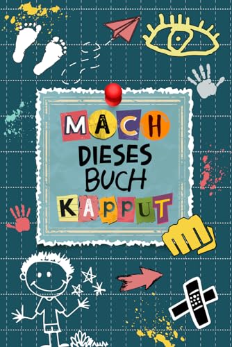 Mach dieses Buch kaputt: Vernichte Mich, Lustiges Mitmachbuch gegen ...