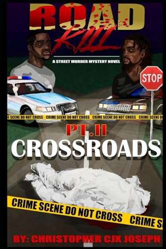 Roadkill PT: II Crossroads by Christopher CJX Joseph | Goodreads