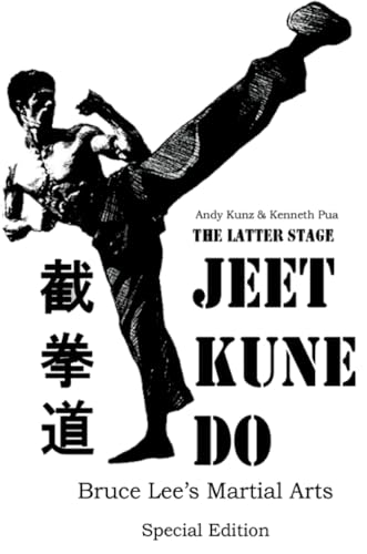 The Latter Stage Jeet Kune Do Bruce Lee's Martial Arts Special Edition ...
