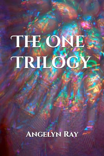 The One Trilogy by Angelyn Ray msw | Goodreads