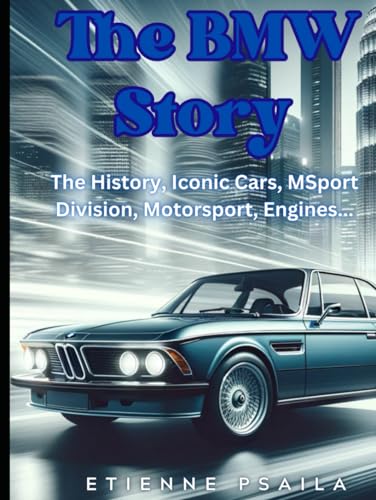 The BMW Story: The History, Iconic Cars, MSport Division, Motorsport ...