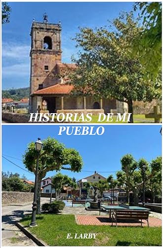 HISTORIAS DE MI PUEBLO (Spanish Edition) by E Larby | Goodreads