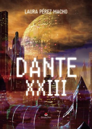 Dante XXIII (Spanish Edition) by Laura Pérez Macho | Goodreads