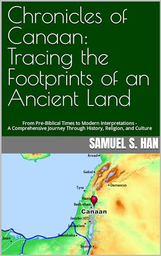 Chronicles of Canaan: Tracing the Footprints of an Ancient Land : From ...