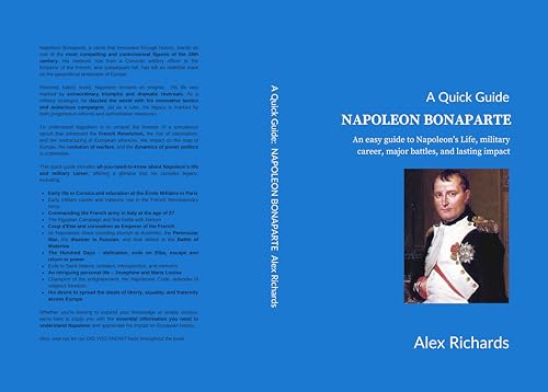A Quick Guide: Napoleon Bonaparte: An easy guide to Napoleon's life ...