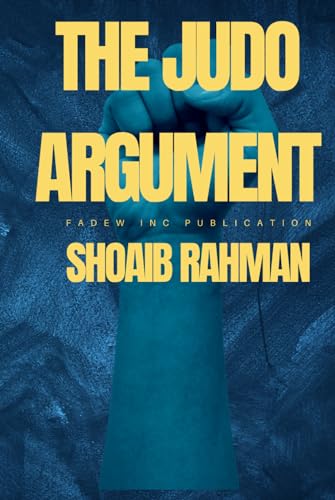 The Judo Argument: Wrestling with Science and Faith by Shoaib Rahman ...