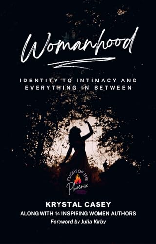Womanhood: Identity to Intimacy and Everything in Between by Krystal Casey | Goodreads