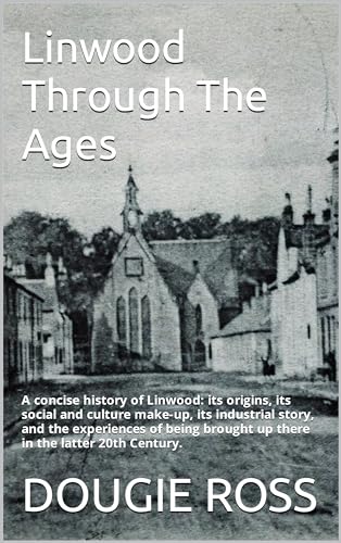 Linwood Through The Ages: A concise history of Linwood: its origins ...