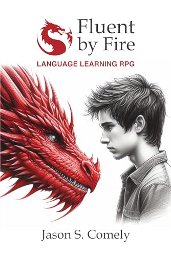 Fluent by Fire: Language Learning RPG by Jason S. Comely | Goodreads