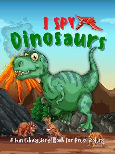 I Spy Dinosaurs: A Fun Educational Guessing Game Picture Book for ...