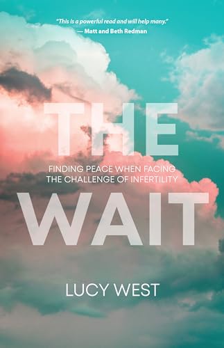 The Wait: Finding Peace When Facing The Challenge Of Infertility by ...