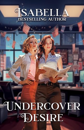 Undercover Desire: When love and intrigue collide in politics by ...