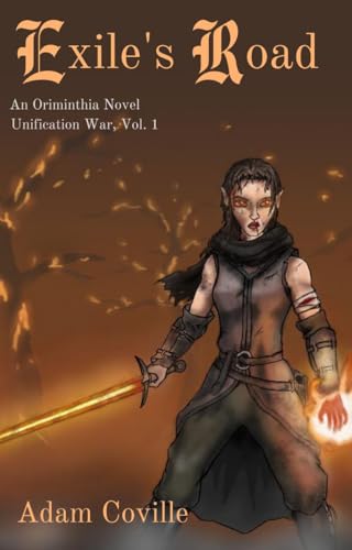 Exile's Road: Unification War Volume 1 - An Oriminthia Novel by Adam ...