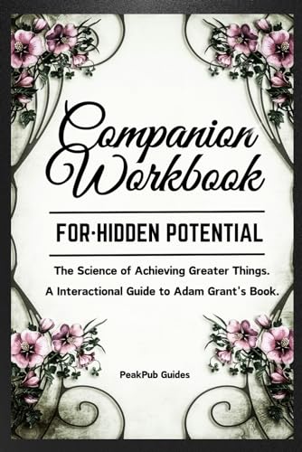 Hidden Potential: The Science of Achieving Greater Things: A ...