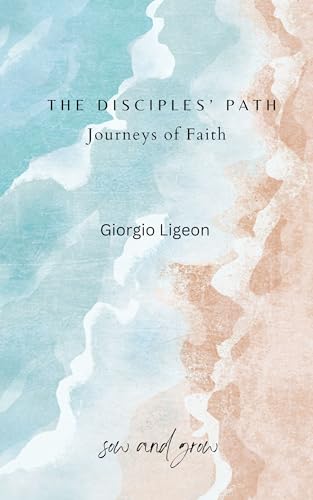 The Disciples' path: Journeys of faith by Giorgio Ligeon | Goodreads