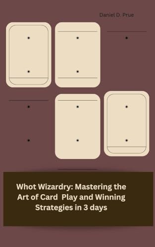 Whot Wizardry: Mastering the Art of Card Play and Winning Strategies in ...