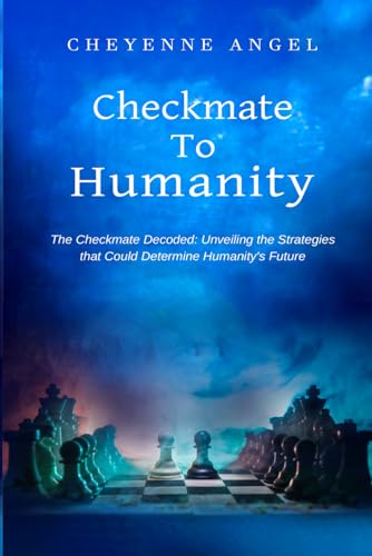 CheckMate To Humanity: "The Checkmate Decoded: Unveiling the Strategies ...