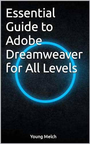 Essential Guide to Adobe Dreamweaver for All Levels by Young Melch ...