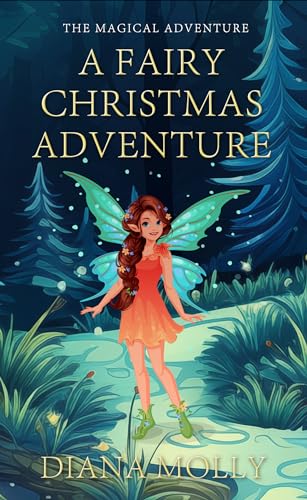 The Magical Adventure : A Fairy Christmas Adventure: Holiday ...