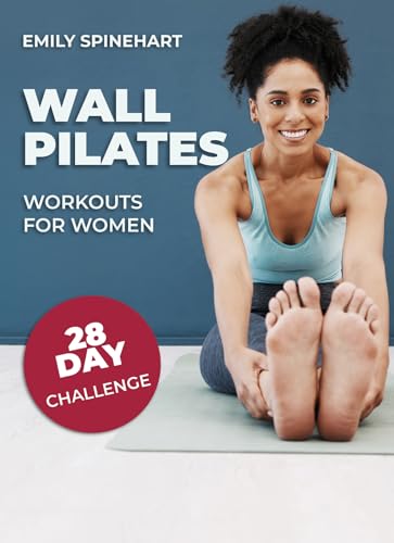 Wall Pilates Workouts for Women: 28 Days of workouts to increase ...
