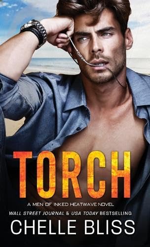 Torch (Men of Inked: Heatwave) by Chelle Bliss | Goodreads