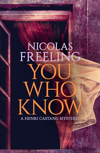 You Who Know (The Henri Castang Mysteries) by Nicolas Freeling | Goodreads