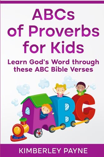 ABCs of Proverbs for Kids: Learn God's Word Through These ABC Bible ...