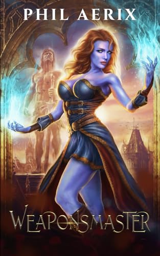 Weaponsmaster: A Monster Girl Harem Fantasy Adventure by Phil Aerix | Goodreads