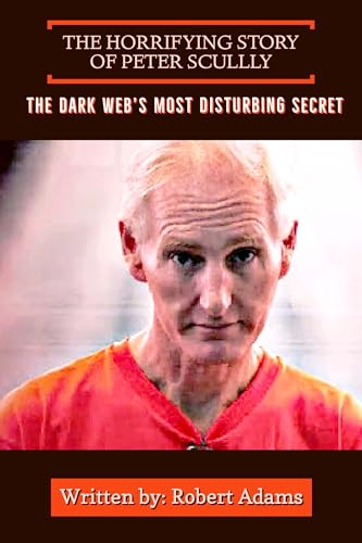 The horrifying story of Peter Scully: unimaginable crimes : The dark ...