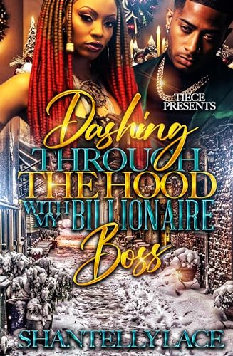 Dashing Through The Hood With My Billionaire Boss by Shantelly Lace ...