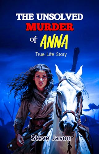The Unsolved Murder of Anna by Steve Jason | Goodreads
