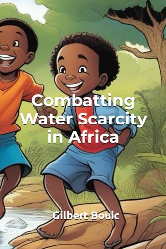 Combatting Water Scarcity in Africa by Gilbert Clement Bouic | Goodreads