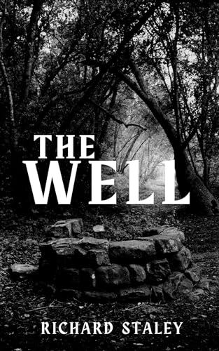 The Well by Richard Staley | Goodreads