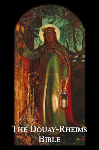 Douay-Rheims Bible -- Illustrated: (complete with notes) by Anon ...