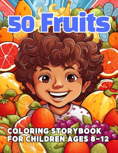50 Fruits: Coloring Storybook for Children Ages 8-12 by kyutak jo ...