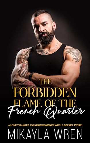 The Forbidden Flame of the French Quarter by Mikayla Wren | Goodreads