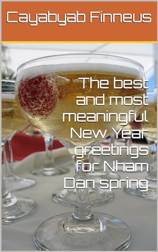 The best and most meaningful New Year greetings for Nham Dan spring by ...