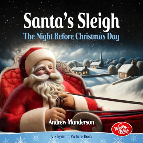 Santa's Sleigh: The Night Before Christmas Day (A Rhyming Children's ...