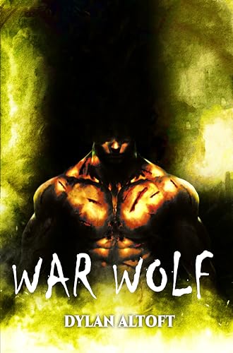 War Wolf (The Werewolf Saga Book 3) by Dylan Altoft | Goodreads