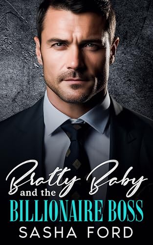 Bratty Baby and the Billionaire Boss by Sasha Ford | Goodreads